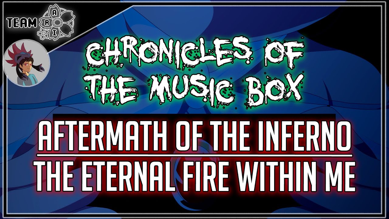 Chronicles of the Music Box: Chapter 7 - Aftermath of the Inferno / The ...