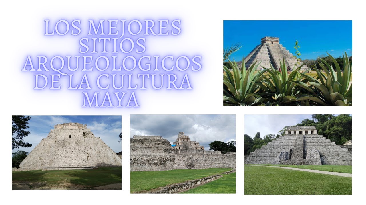 Los mejores sitios arqueológicos de la cultura Maya - YouTube