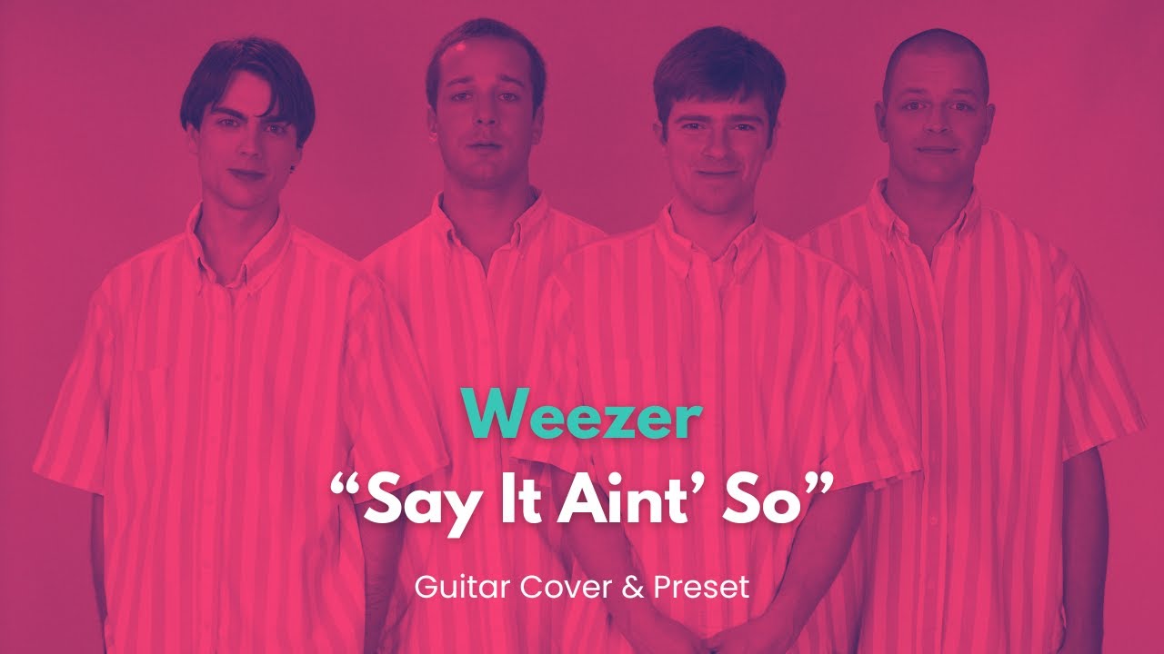 Weezer - Say It Ain't So Guitar Tone | Cover [FREE Patch] - YouTube