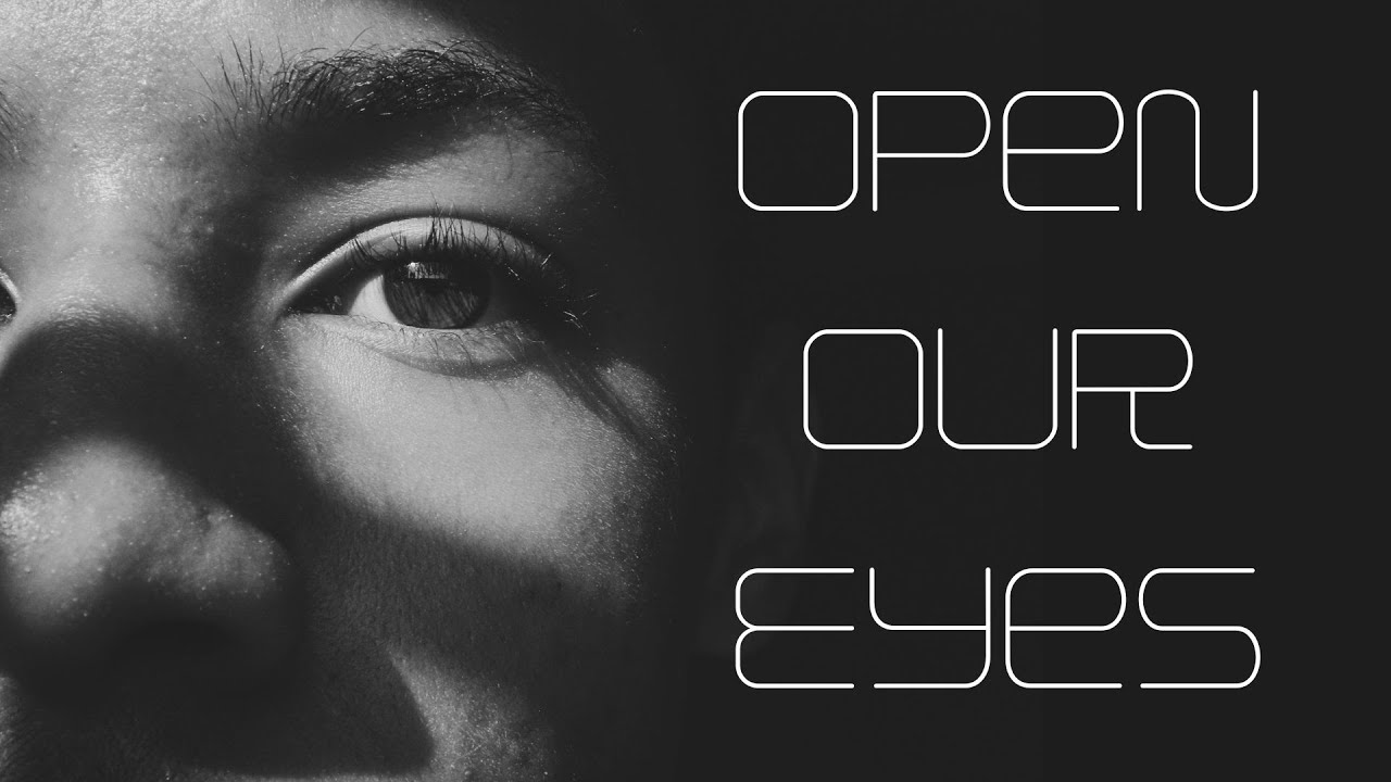 Open Our Eyes - YouTube