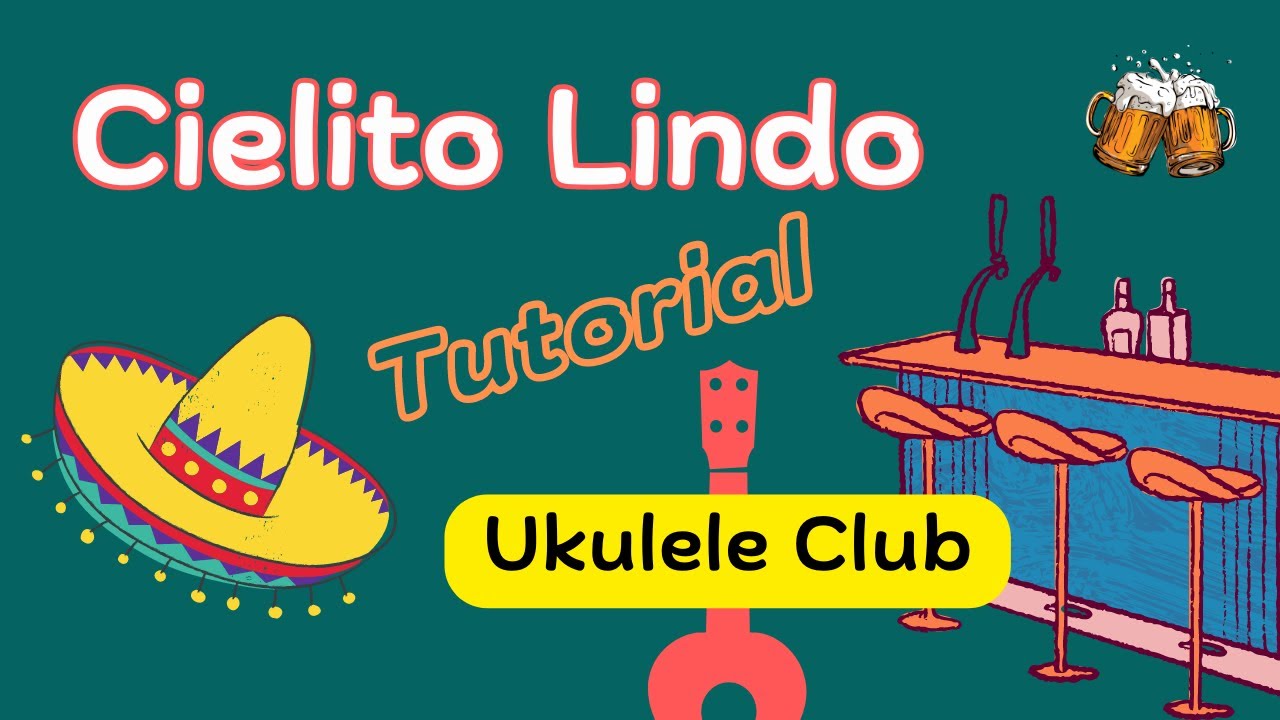 Cielito Lindo trad. Messicano - UKULELE CLUB TUTORIAL con PDF - YouTube