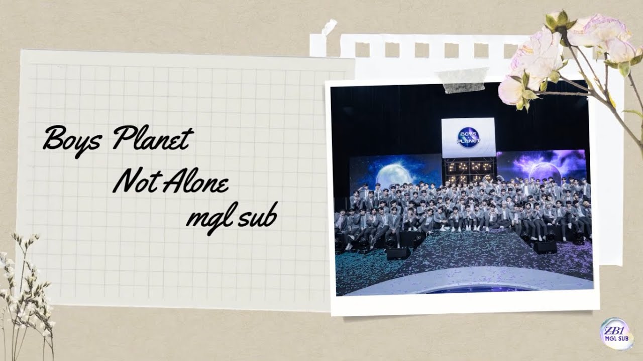 [MGL SUB] ♬Not Alone @BOYS PLANET final song - YouTube Music