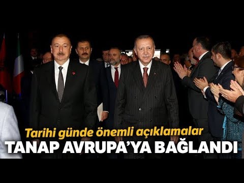 Cumhurbaşkanı Erdoğan: TANAP, Hayalden Çıkıp, Gerçeğe Dönüşmüştür