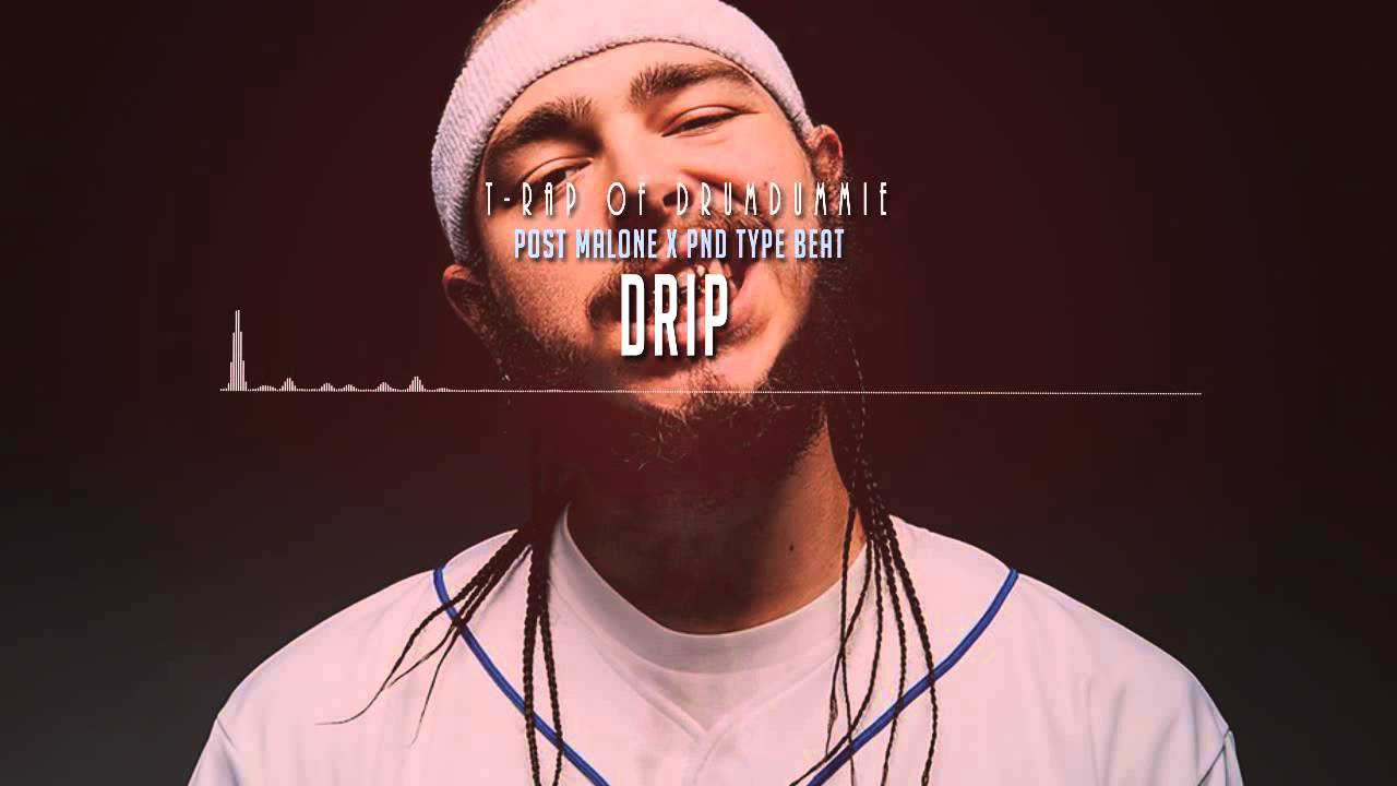 *SOLD* Post Malone x PND Type Beat - DRIP (Prod. By: T-Rap of ...