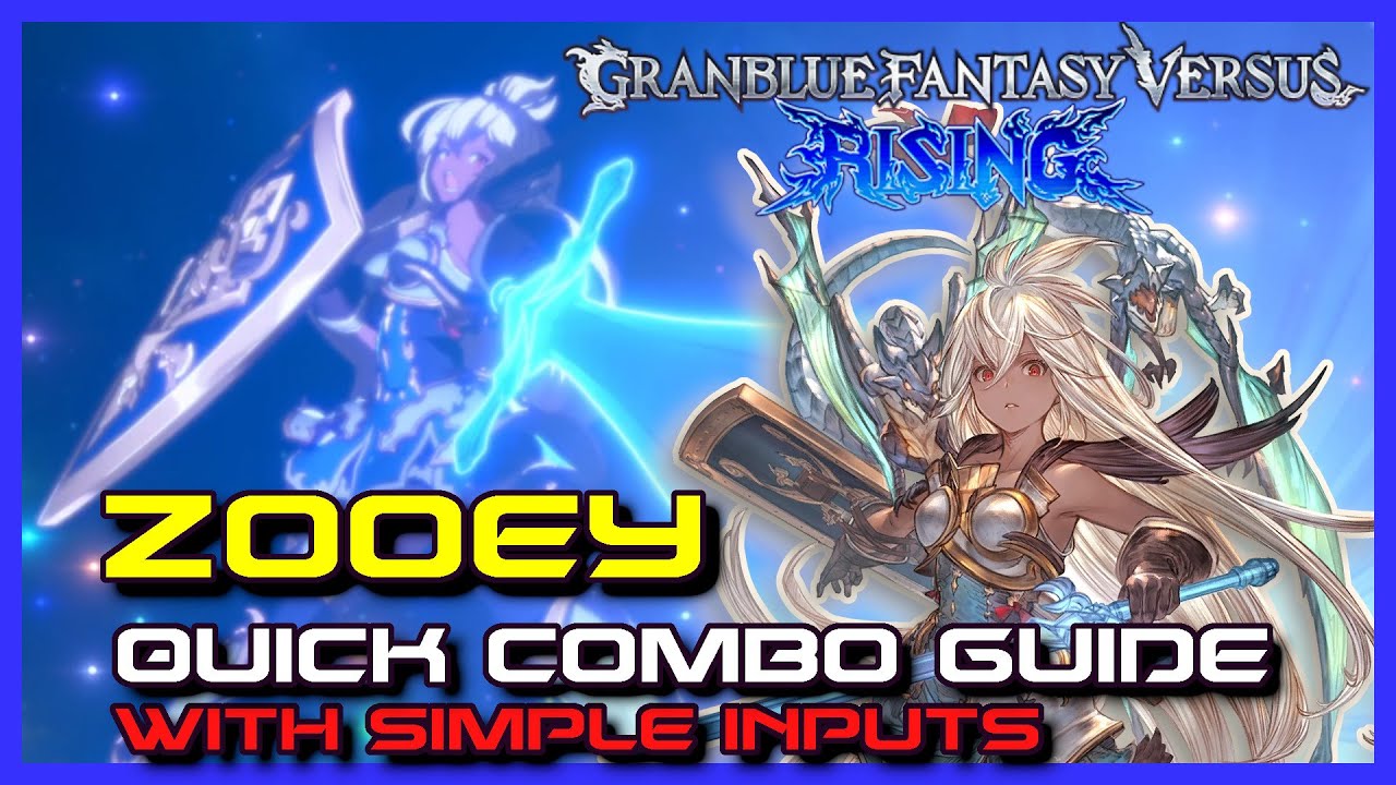 Zooey Quick Combo Guide | Granblue Fantasy Versus Rising (GBVSR) - YouTube