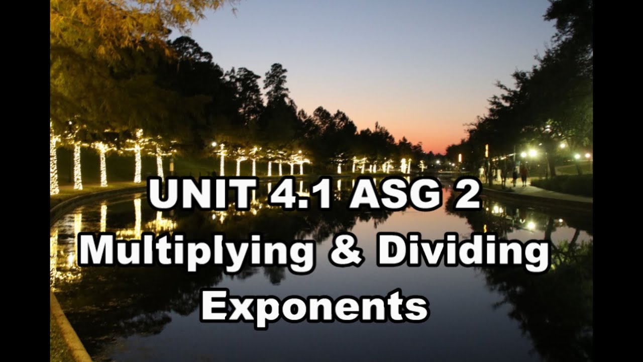 UNIT 4 1 ASG 2 YOUTUBE MULT AND DIV EXPONENTS - YouTube