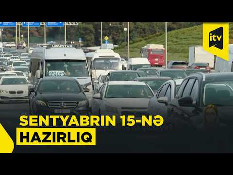 Sentyabrın 15-nə hazırlıq: Bakını nə gözləyir?