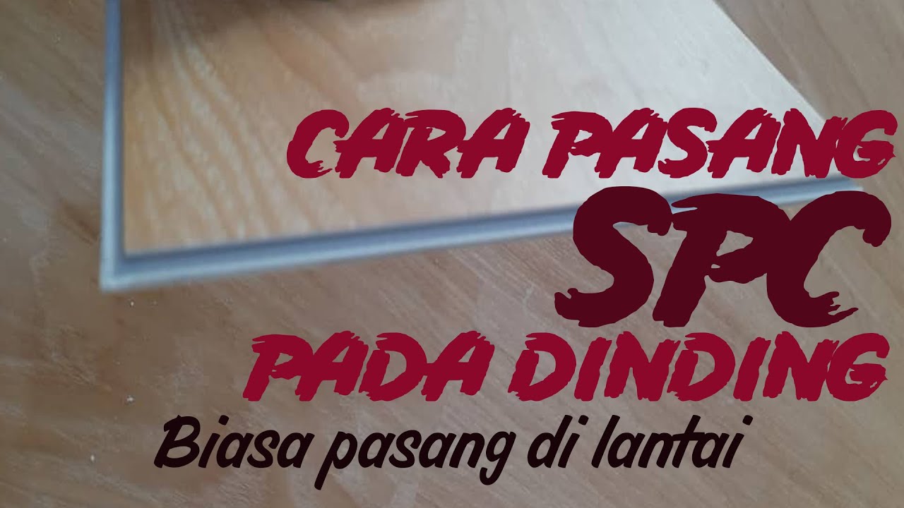 Cara pasang SPC pada dinding rumah anda dengan mudah - YouTube