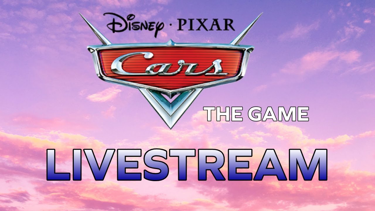 Disney Pixar Cars The Game - 1st ever livestream (Walkthrough) - YouTube