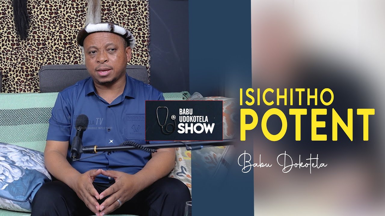 Babu Dokotela Tv Show | Isichitho Potent - YouTube