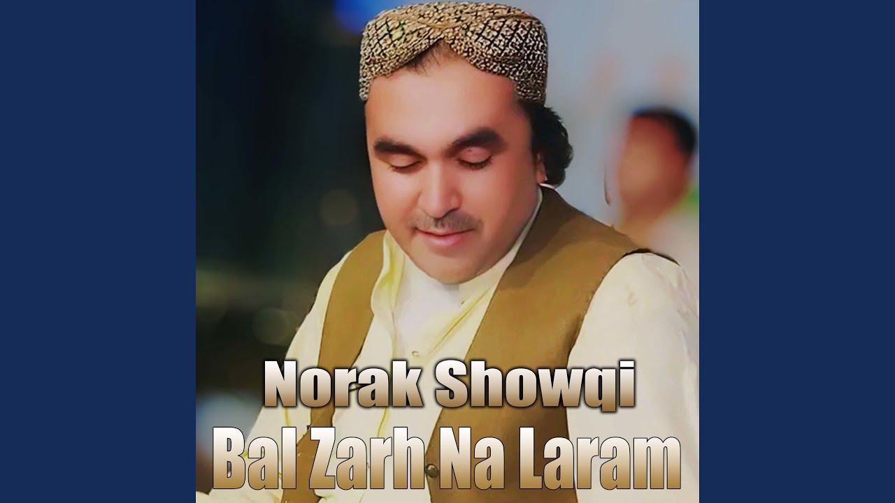 Bal Zarh Na Laram - YouTube