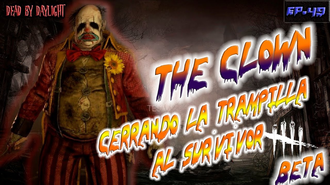 | DEAD BY DAYLIGHT | BETA| NUEVO KILLER THE CLOWN | CERRANDO TRAMPILLA ...