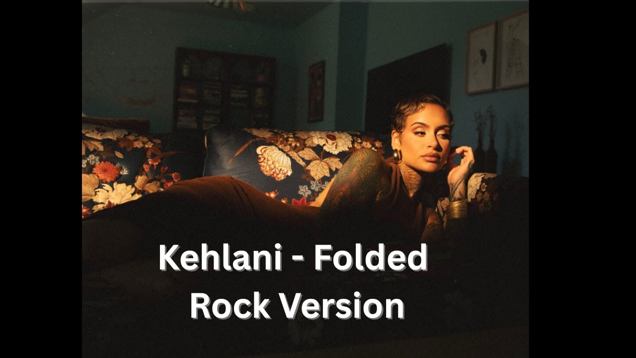 Kehlani - Folded Rock Version - YouTube