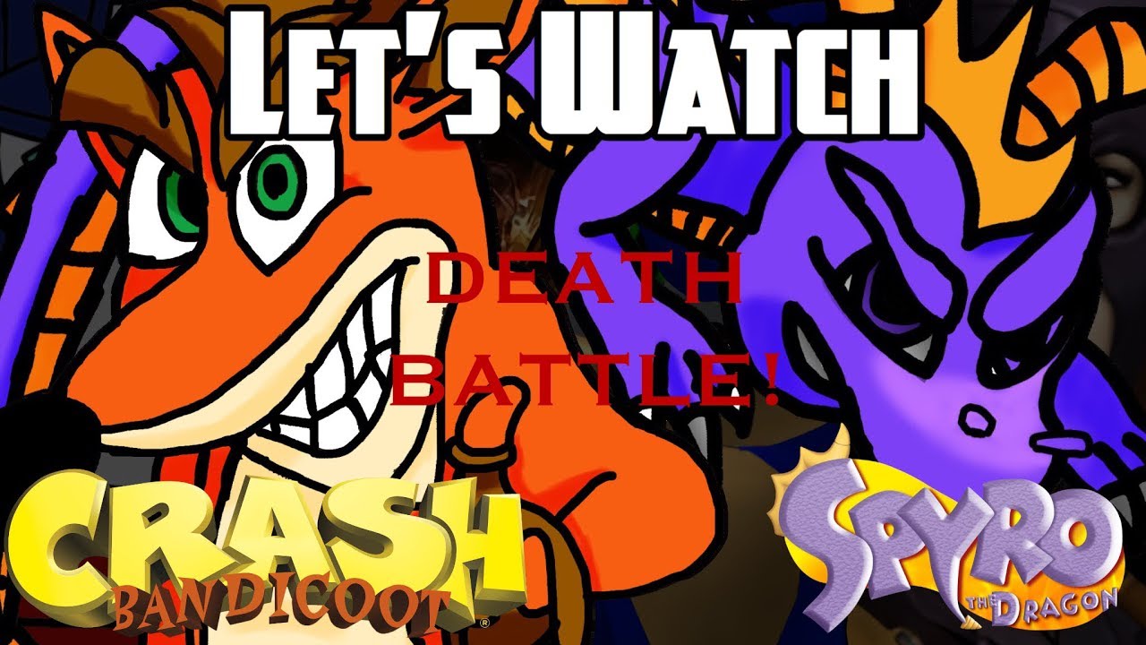 Let's Watch DEATH BATTLE!-Crash VS Spyro - YouTube