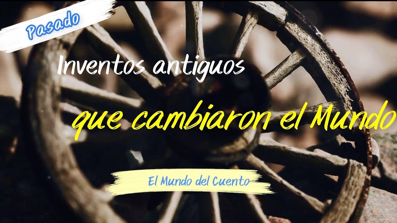 Inventos antiguos que cambiaron el Mundo. Listo!!!! - YouTube