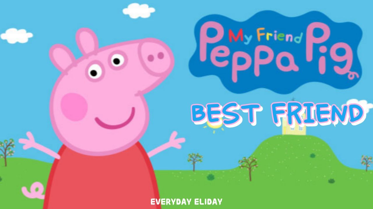 [신동백관] Peppa Pig - Best Friend - YouTube
