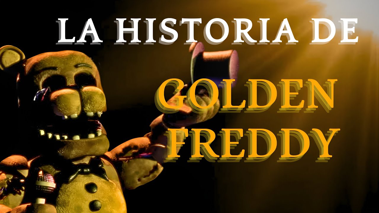 La HISTORIA De GOLDEN FREDDY - La Familia Afton: Episodio Bonus + - YouTube