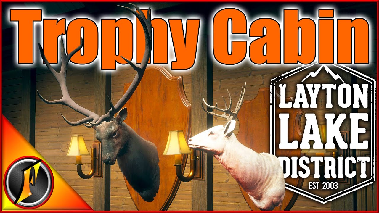 An Amazing Start to Our Layton Trophy Cabin! | theHunter Call of the ...