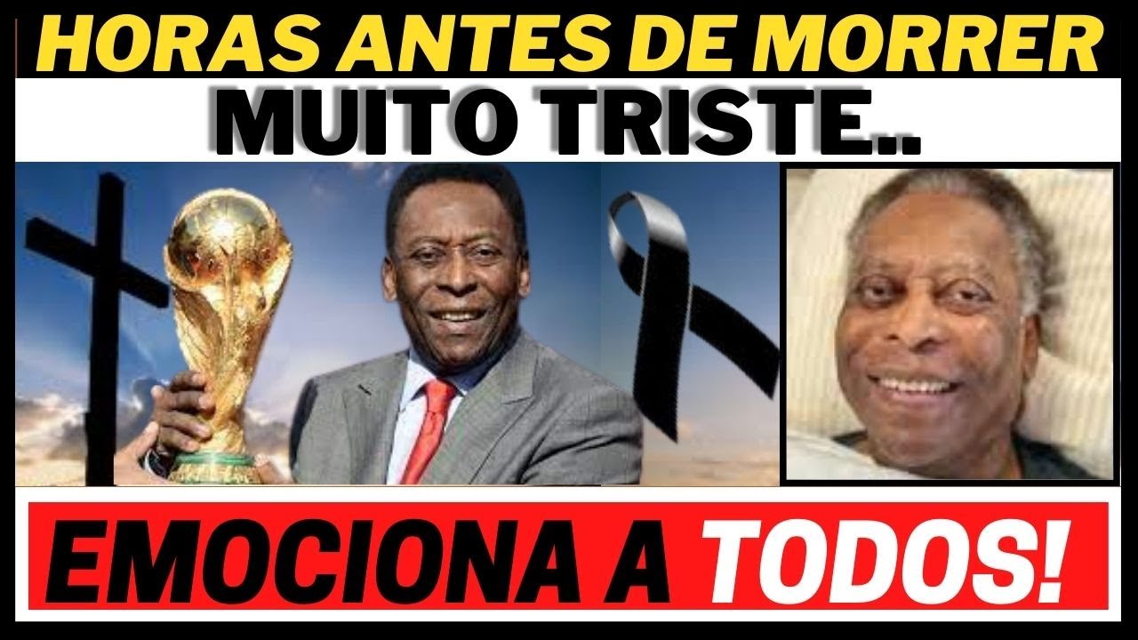 [ MUITO FORTE ] PELÉ FALECEU E REALIZOU SONHO, EMOCIONANTE.. 😭 - YouTube
