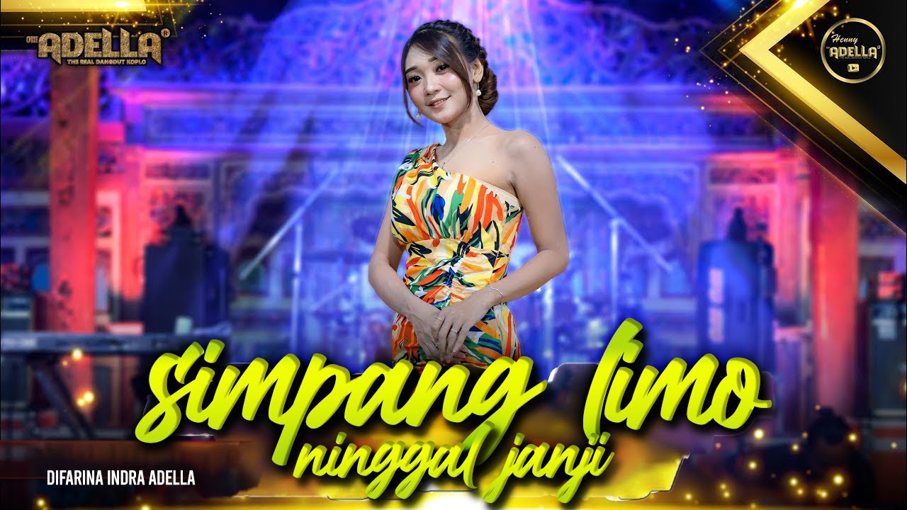 SIMPANG LIMO NINGGAL JANJI - Difarina Indra Adella - OM ADELLA - YouTube