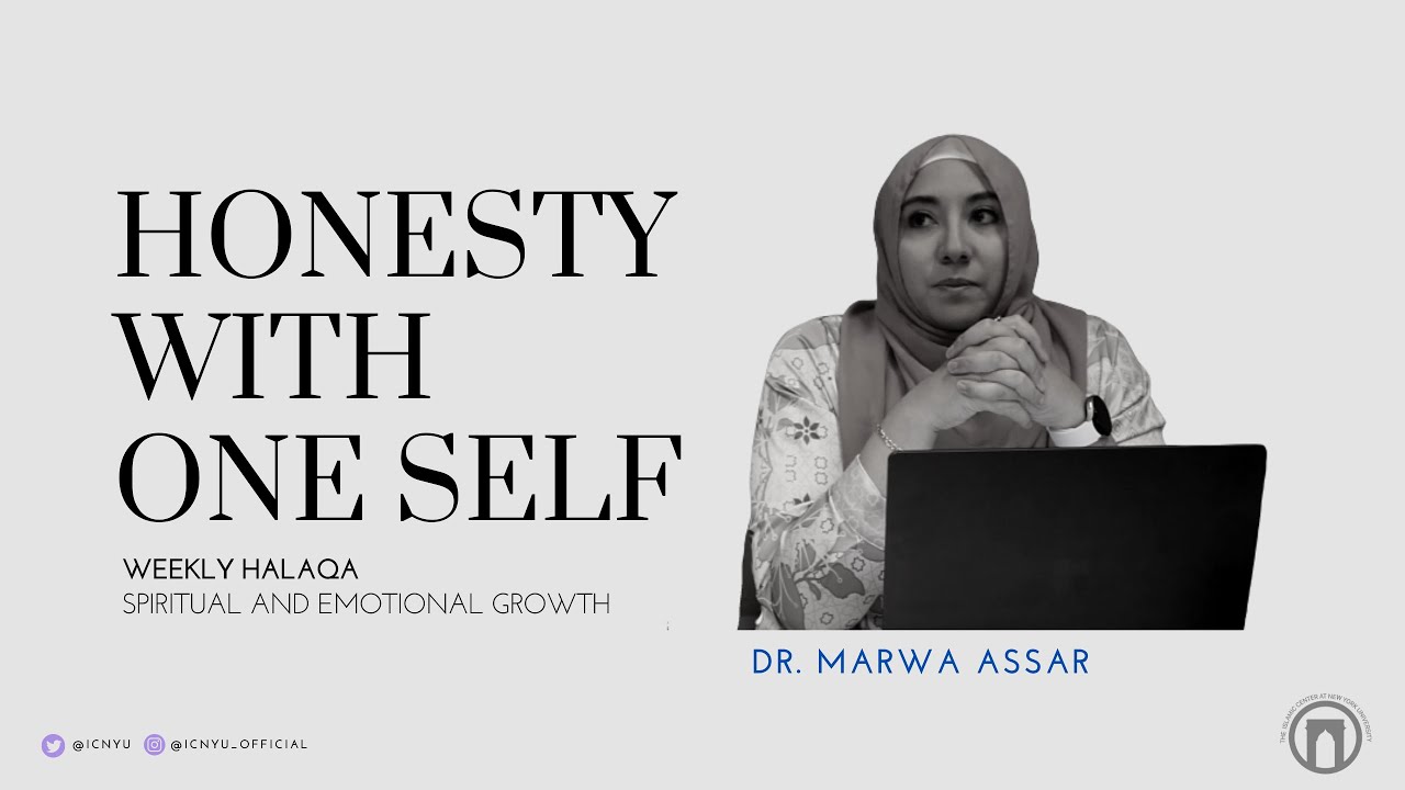 Honesty With Oneself Dr Marwa Assar Weekly Halaqa Spiritual And Emotional Growth 1015
