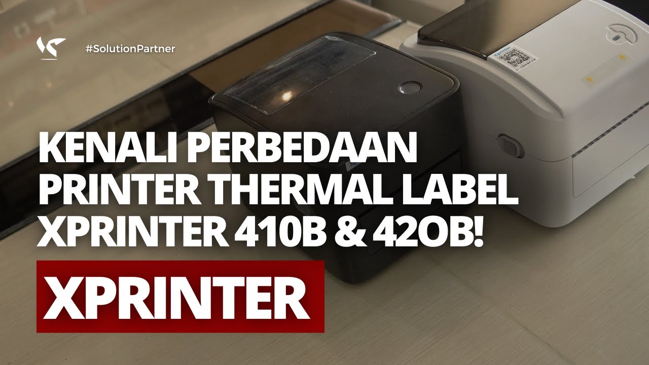 KENALI PERBEDAAN PRINTER THERMAL LABEL XPRINTER 410B & 420B! - XPRINTER ...