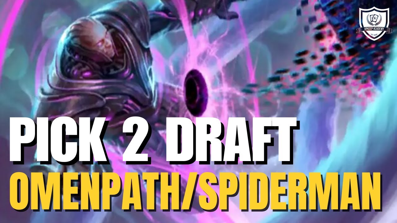 MTG Arena Draft Guide | First Through the Omenpath & Spider-Man Pick ...