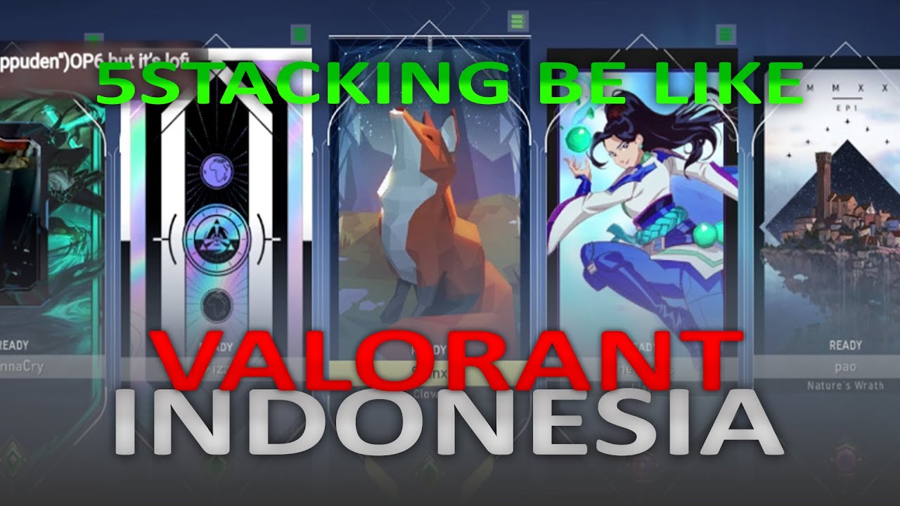 5 STACKING BE LIKE - Valorant Indonesia - YouTube