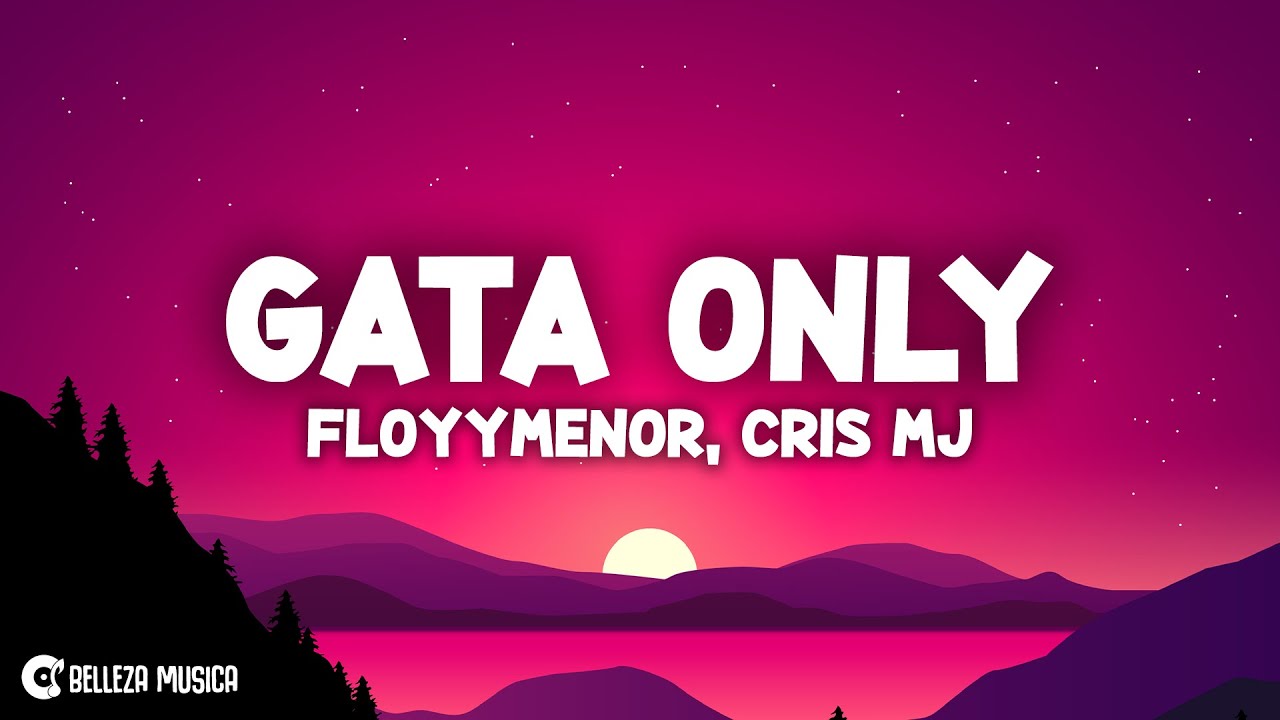FloyyMenor, Cris MJ - Gata Only (Letra\Lyrics) - YouTube Music