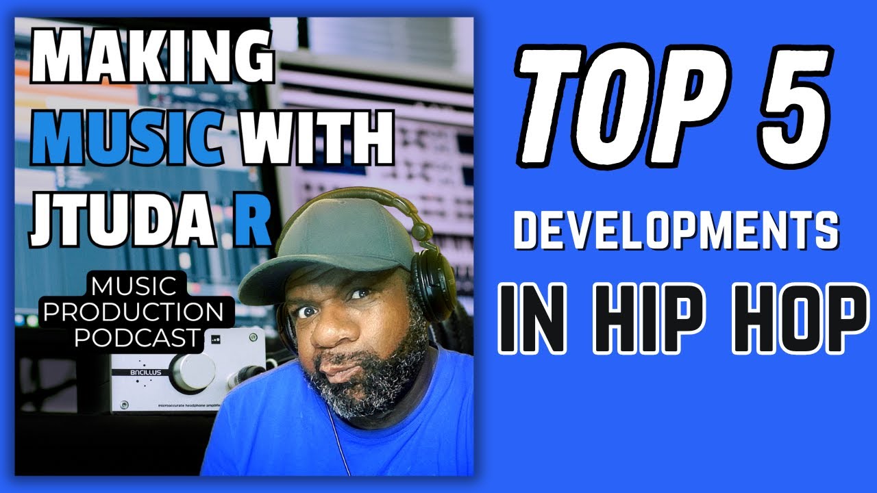 Music Production Podcast | Top 5 Developments in Hip Hop - YouTube