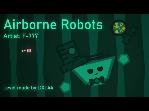 Airborne Robots | F-777 (Project Arrhythmia level made by @DXL44)