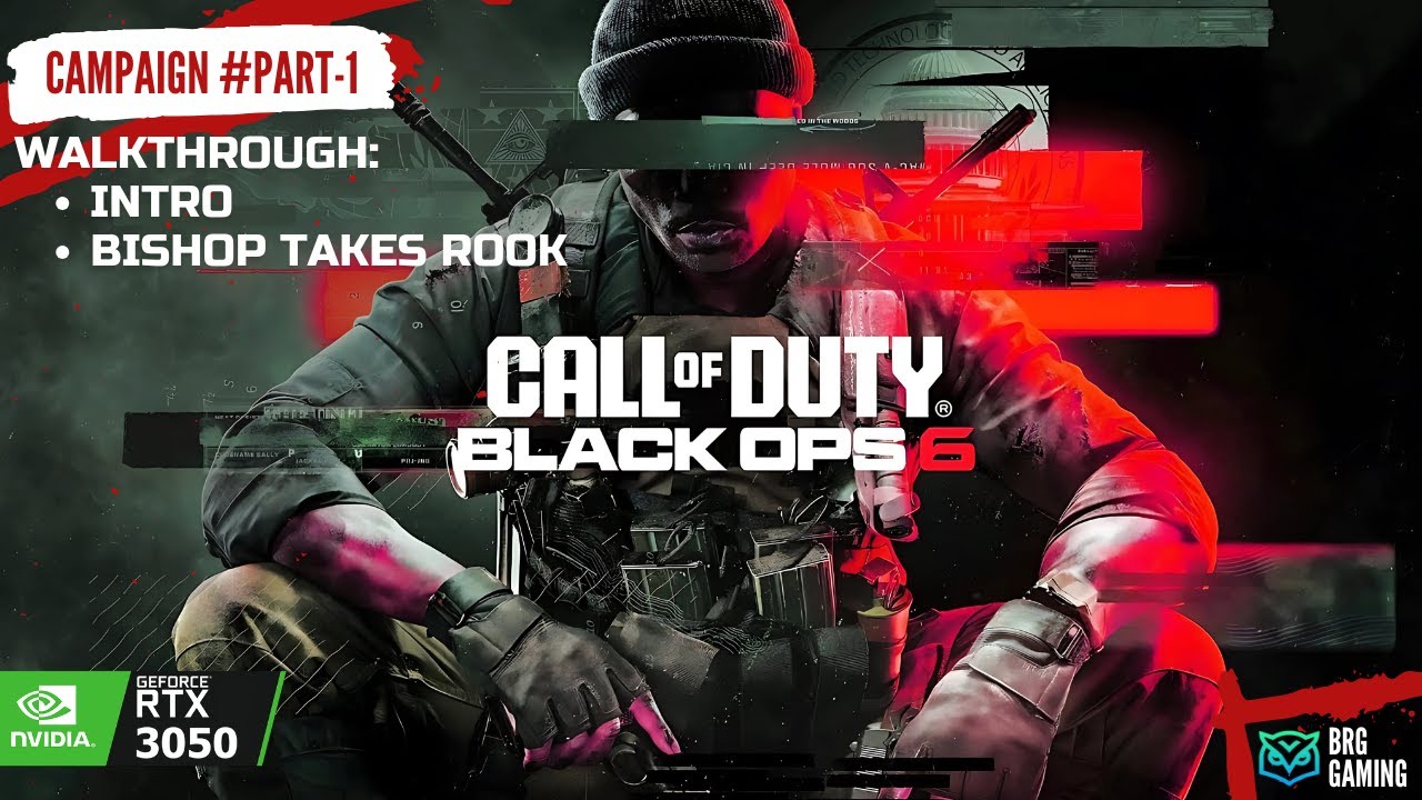 Call of Duty: Black Ops 6 Walkthrough #1 - Mission: The Intro & Bishop Takes Rook | RTX3050 6B ...