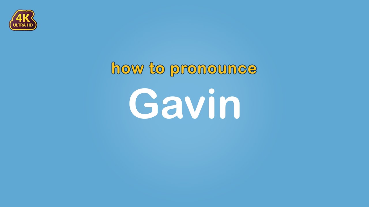 how to pronounce Gavin 【Name】 - YouTube