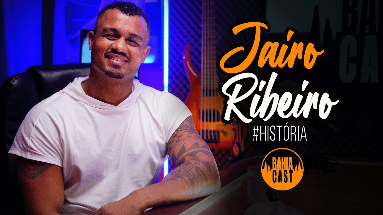 Jairo Ribeiro no BahiaCast | #historia - YouTube