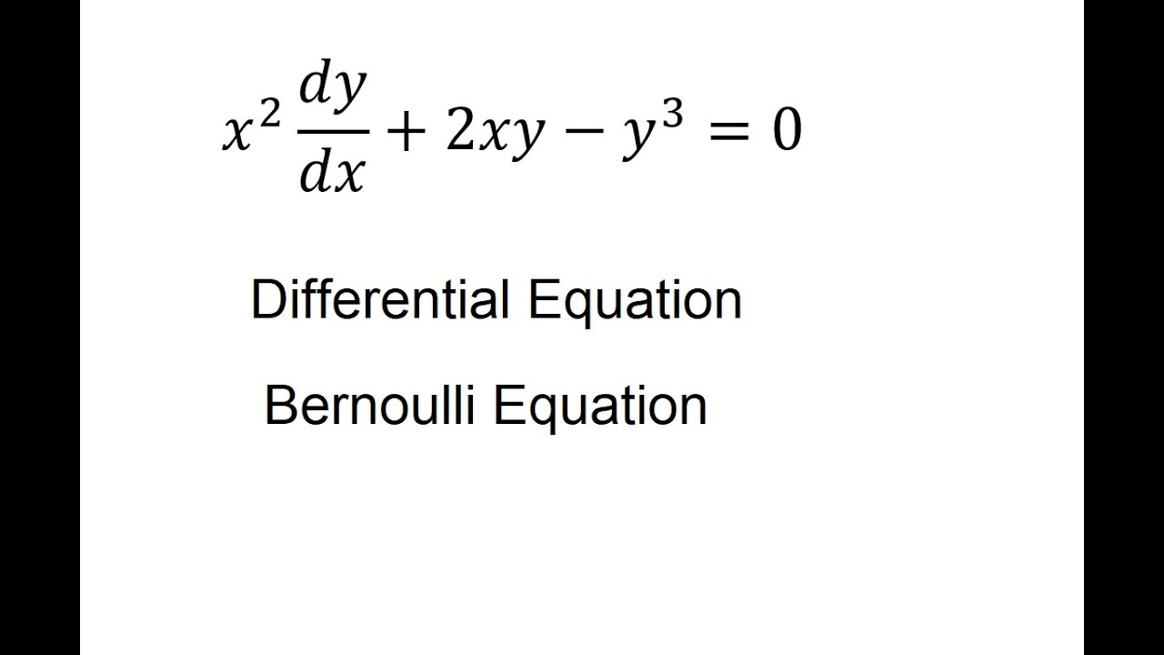 Calculus Help Differential Equation Bernoulli Equation X 2 Dy dx 2xy