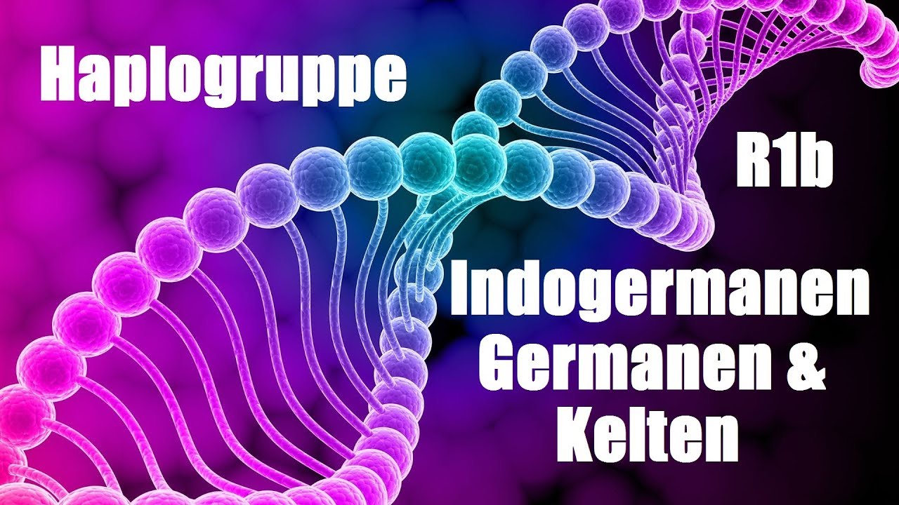 Haplogruppe R1b Indogermanen - Germanen & Kelten - YouTube