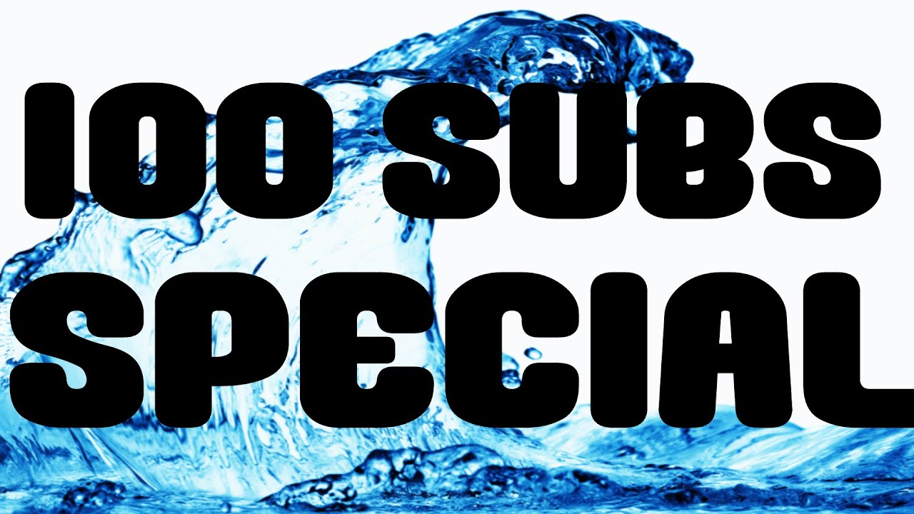 100+ Subscriber Special - YouTube