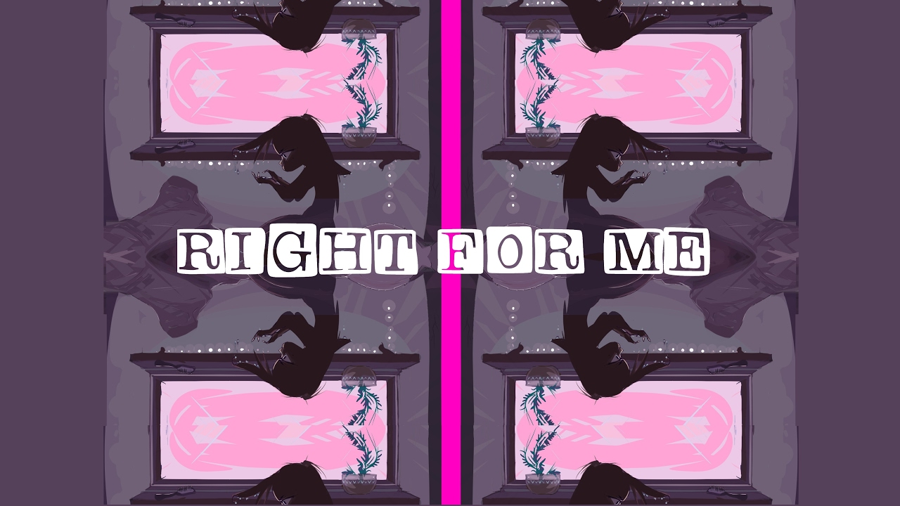 RIGHT FOR ME - YouTube
