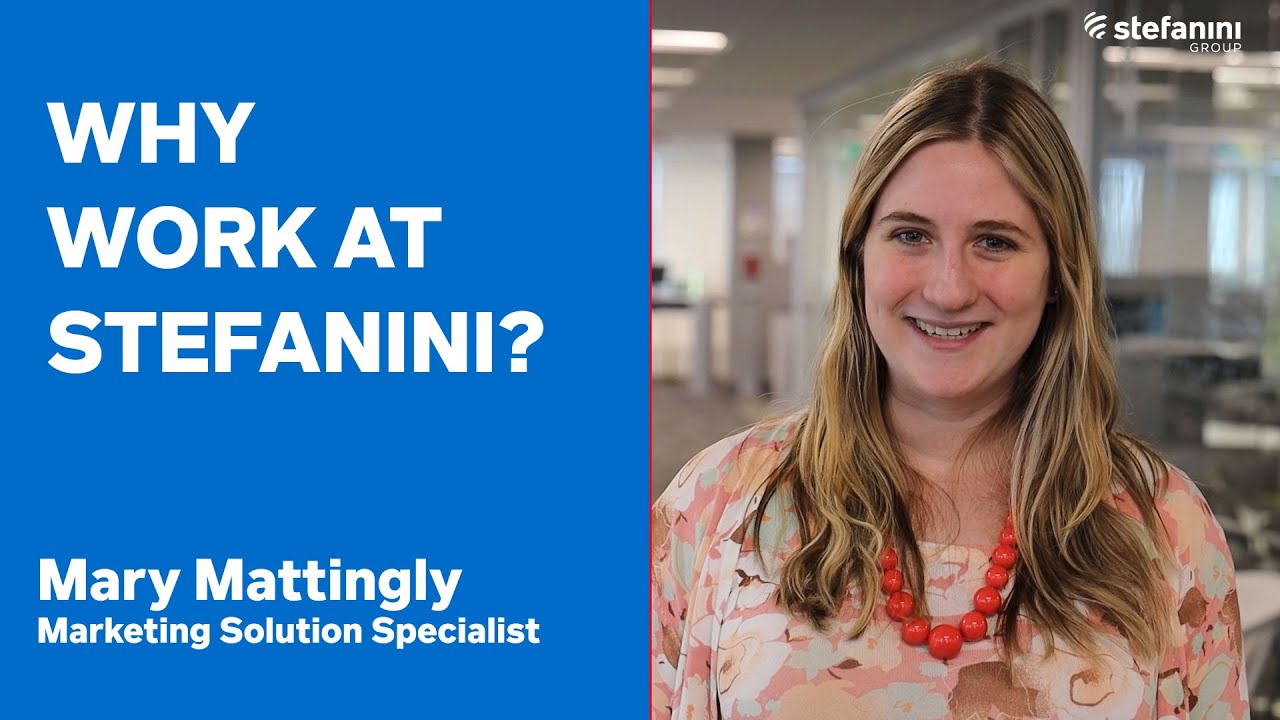 Why Work At Stefanini? - Mary Mattingly | Stefanini North America and ...