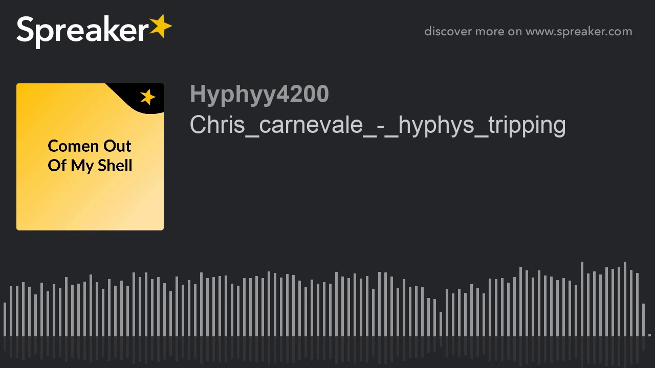 Chris_carnevale_-_hyphys_tripping (made with Spreaker) - YouTube