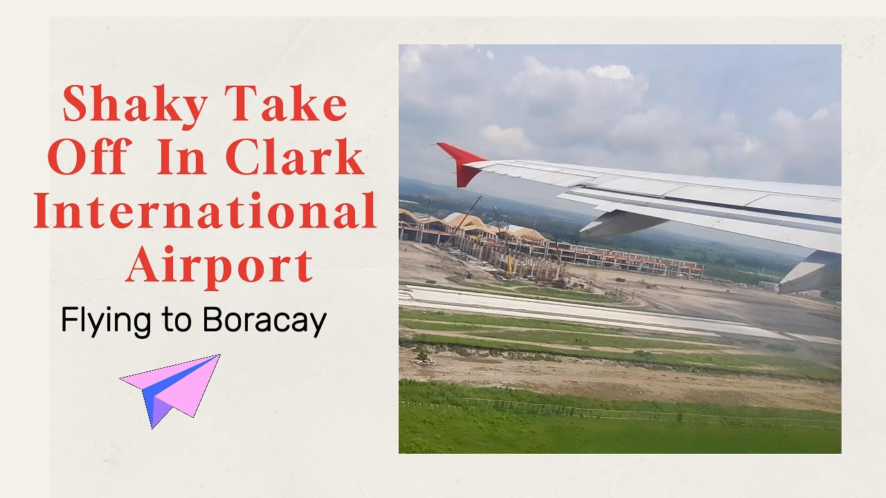 Shaky Take Off In Clark International Airport. Going to Boracay - YouTube