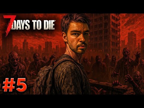 GÖKDELENE BASKIN ATTIK ! | 7 Days to Die | Bölüm 5