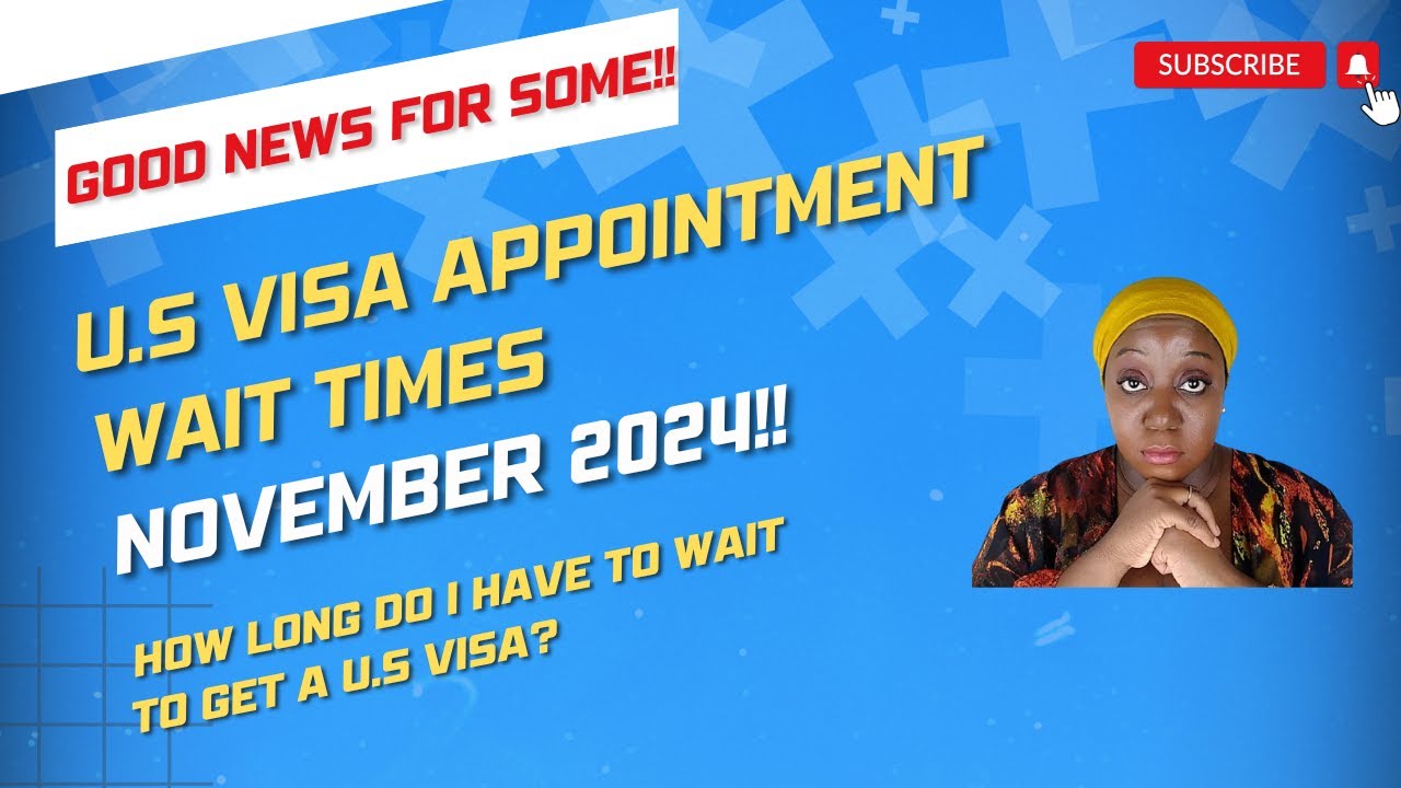 U.S Visa Appointment Wait Times for November 2024 | Latest Case ...