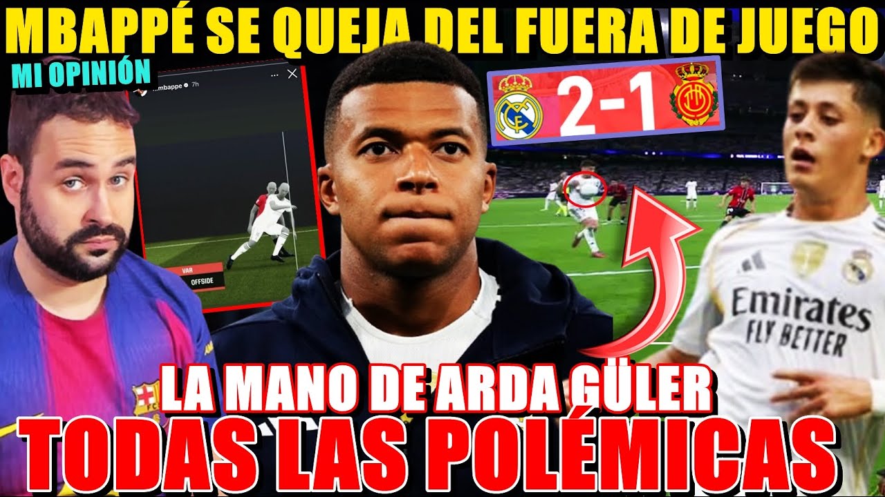 💥La MANO de ARDA GÜLER y MBAPPÉ se QUEJA del FUERA de JUEGO - TODAS las ...