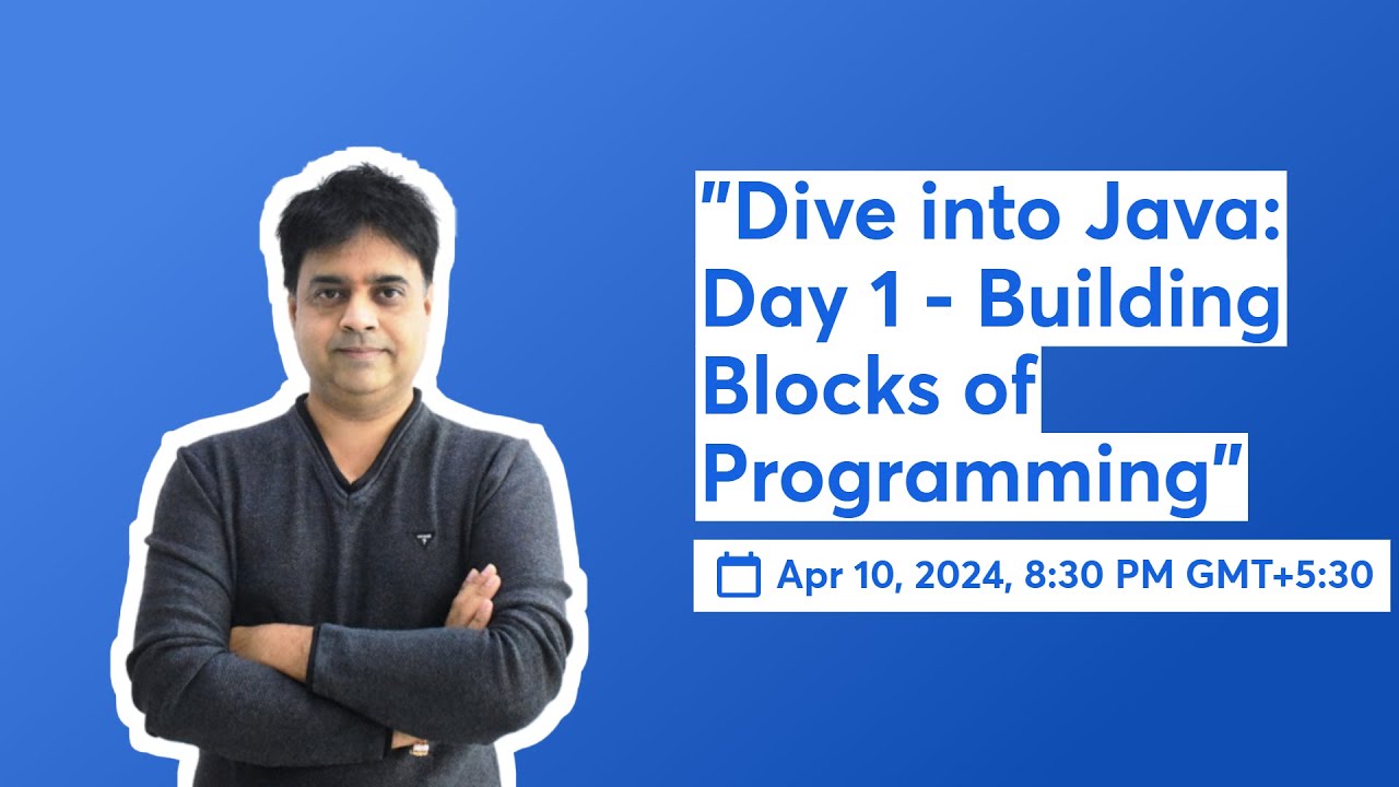 "Dive into Java: Day 1 - Building Blocks of Programming" - YouTube