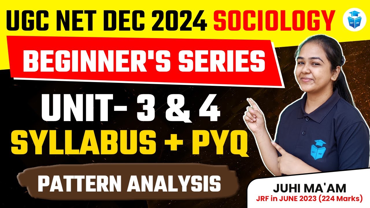UGC NET Sociology Beginners Series | Unit 3 & 4 Syllabus with PYQs Pattern Analysis | Juhi Mam ...