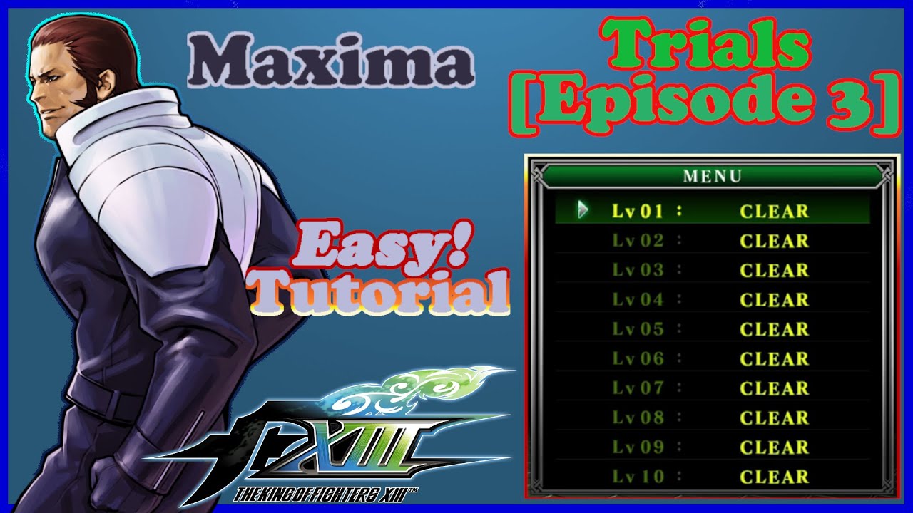 KOF XIII Trials Aren't That Hard [Episode 3] - Maxima - YouTube