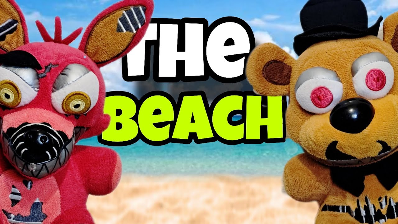 FNAF Plush- The Beach - YouTube