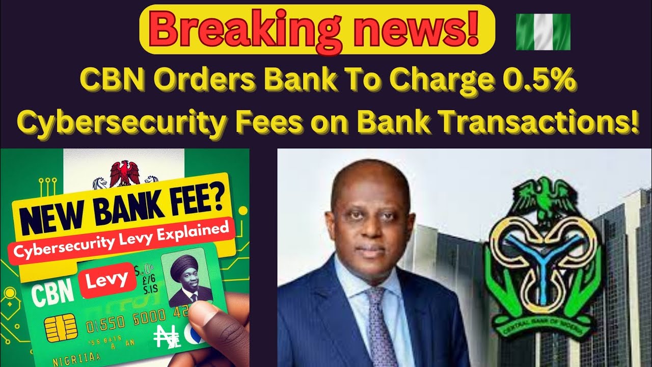 New CBN Fee! Explained: Cybersecurity Levy on Nigerian Transactions (0. ...