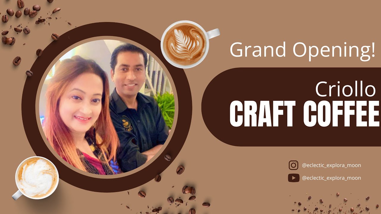 "Sip & Celebrate: [ CRIOLLO CRAFT COFFEE] Inauguration Extravaganza ...